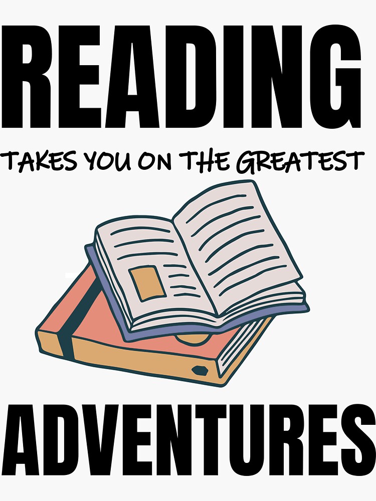 "Reading Takes You On The Greatest Adventures - Reading Quote" Sticker ...