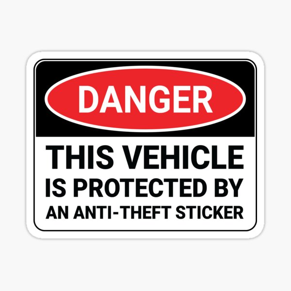 "This Vehicle is protected by an anti-theft sticker" Sticker for Sale ...
