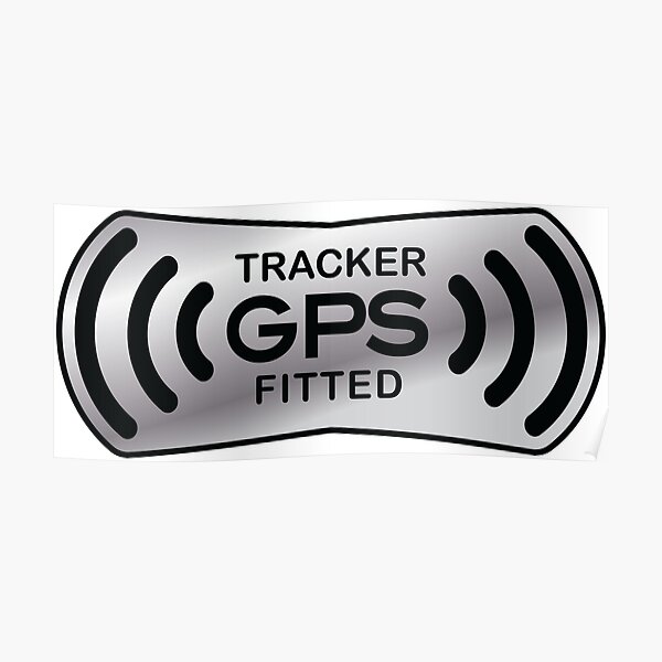 "GPS Tracker Fitted" Poster for Sale by Yorkiedesign | Redbubble