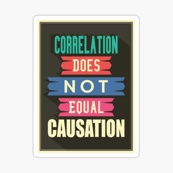 "Correlation Does Not Equal Causation" Sticker for Sale by FROMZERO1 ...