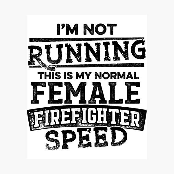"Female Firefighter Speed Firefighting Fireman" Photographic Print for ...