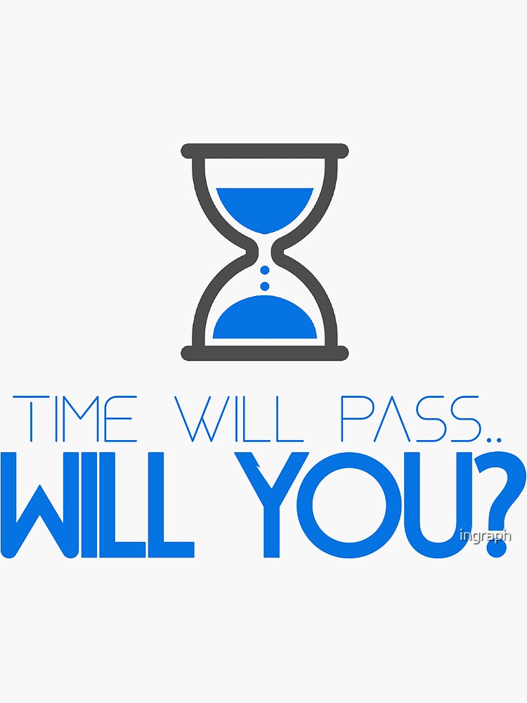 "BACK TO SCHOOL - Time will pass will you" Sticker for Sale by ingraph ...