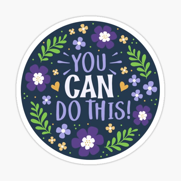 "You CAN Do This!" Sticker for Sale by KrisInStitches | Redbubble