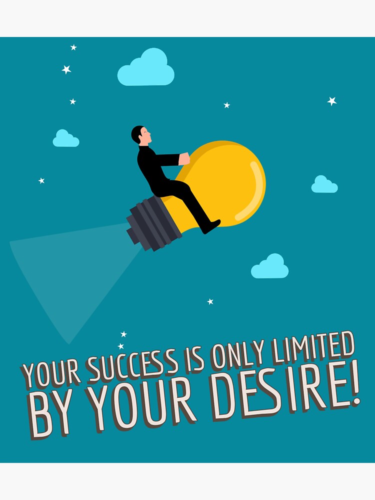 "Your success is only limited by your desire " Sticker for Sale by ...
