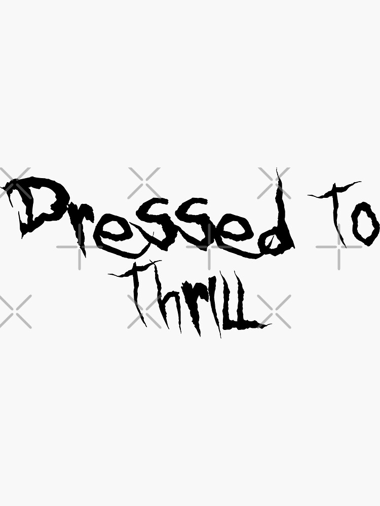 "Dressed To Thrill" Sticker for Sale by Elyora | Redbubble
