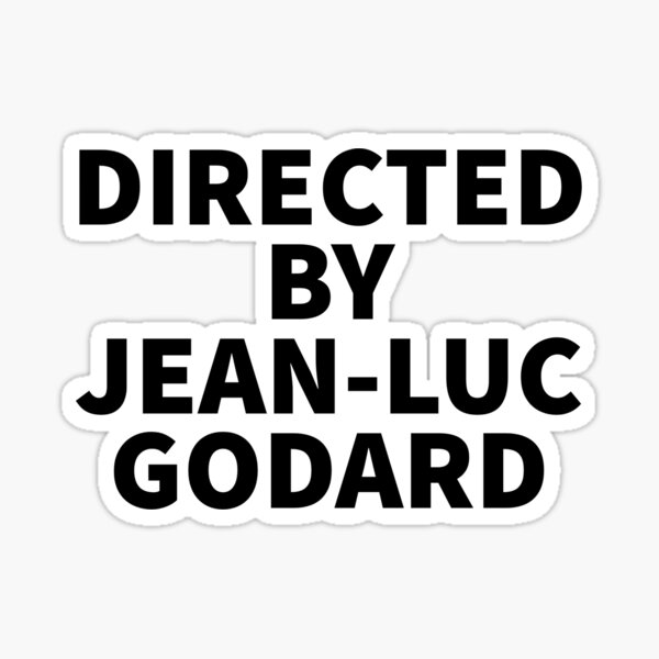 "DIRECTED BY JEAN-LUC GODARD" Sticker for Sale by movieset | Redbubble