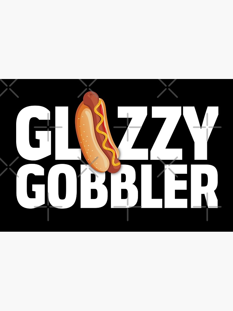 "Glizzy Gobbler" Poster for Sale by LeoDaVinki | Redbubble