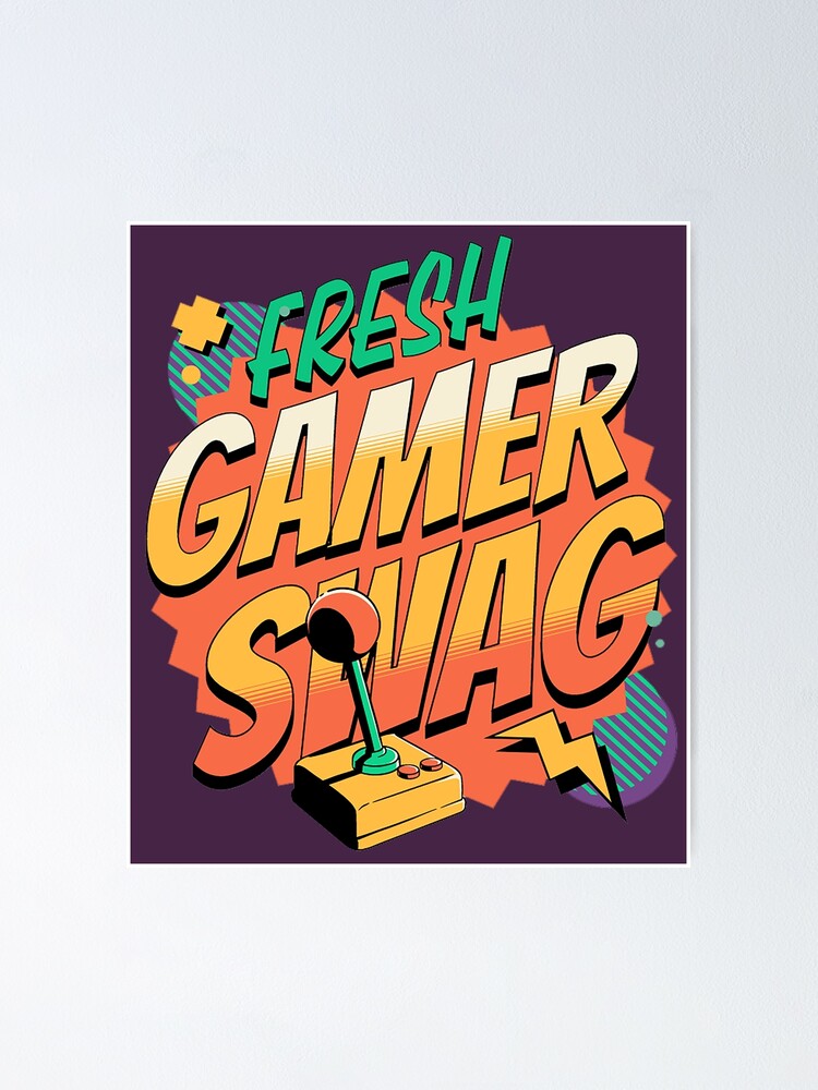 "Fresh Gamer Swag" Poster for Sale by frigamribe88 | Redbubble