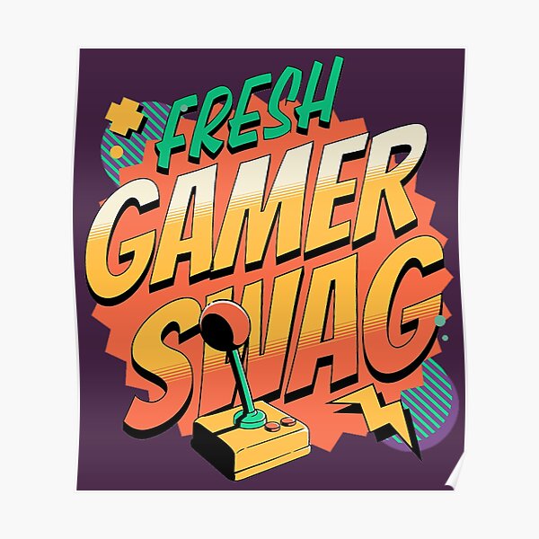 "Fresh Gamer Swag" Poster for Sale by frigamribe88 | Redbubble