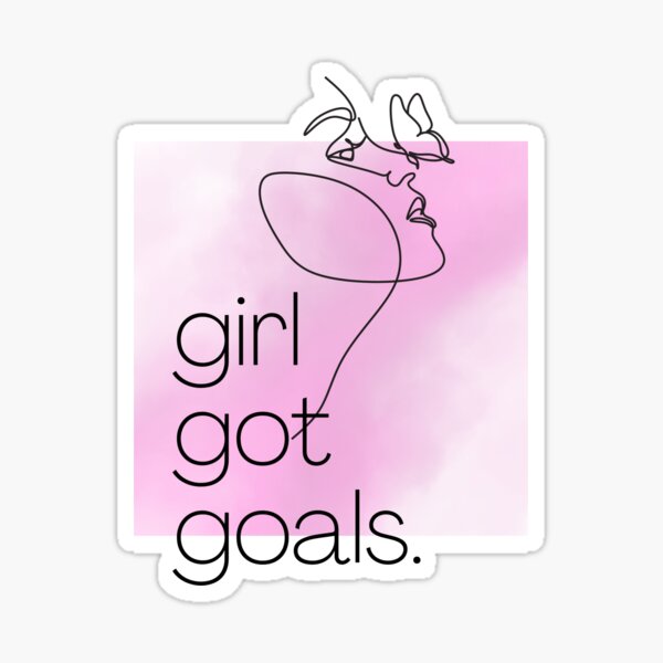 "Girl got Goals" Sticker for Sale by PriyamPahi | Redbubble
