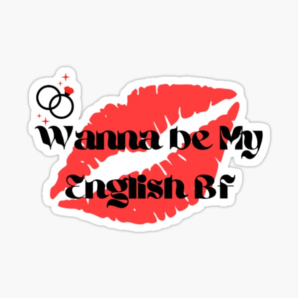 "Wanna Be My English Bf" Sticker for Sale by Showmee | Redbubble