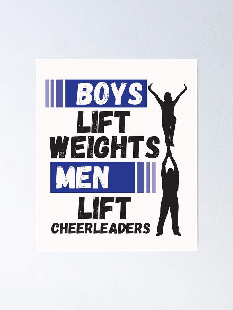 "Boys Lift Weights Men Lift Cheerleaders Male Cheerleading" Poster for Sale by jaygo | Redbubble