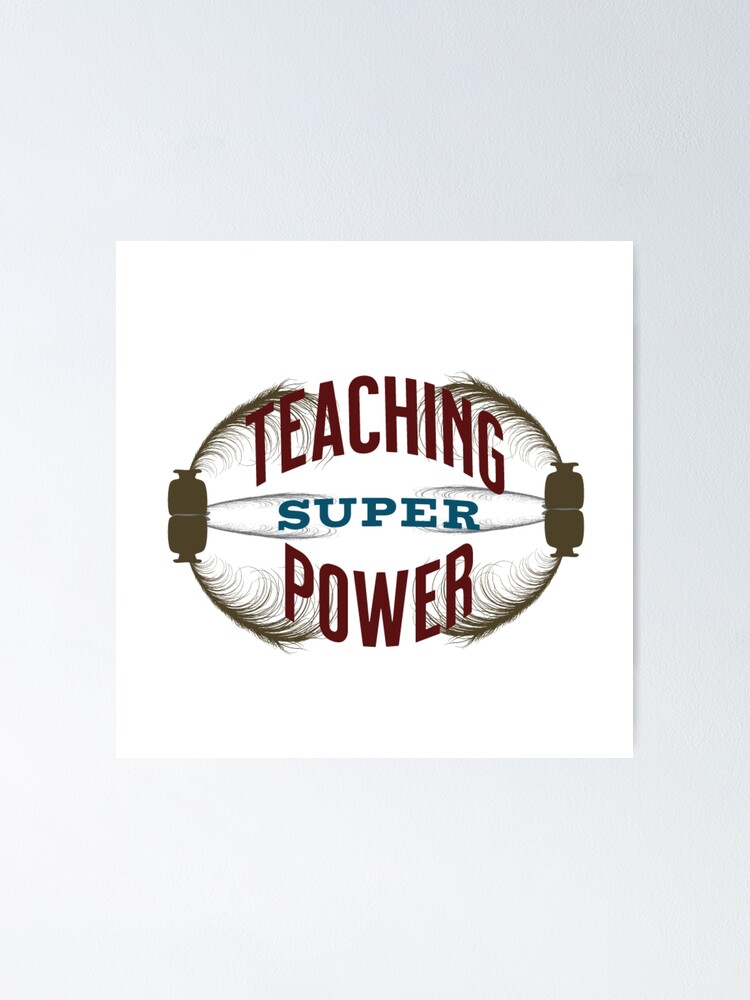 "teaching power" Poster for Sale by artigrow | Redbubble
