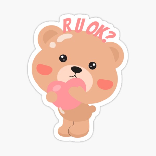 "R U Ok | Cute Bear Wants To Know R U Ok" Sticker for Sale by ...