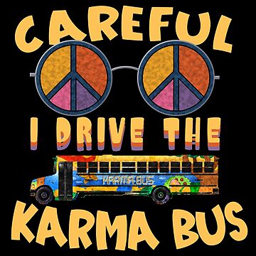 "Funny Retro - Careful I Drive the Karma Bus Design" Sticker for Sale ...