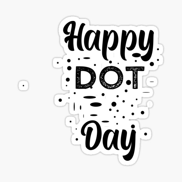Happy Dot Day International Dot Day Funny Dot Day Sticker For Sale By Lunaa88 Redbubble