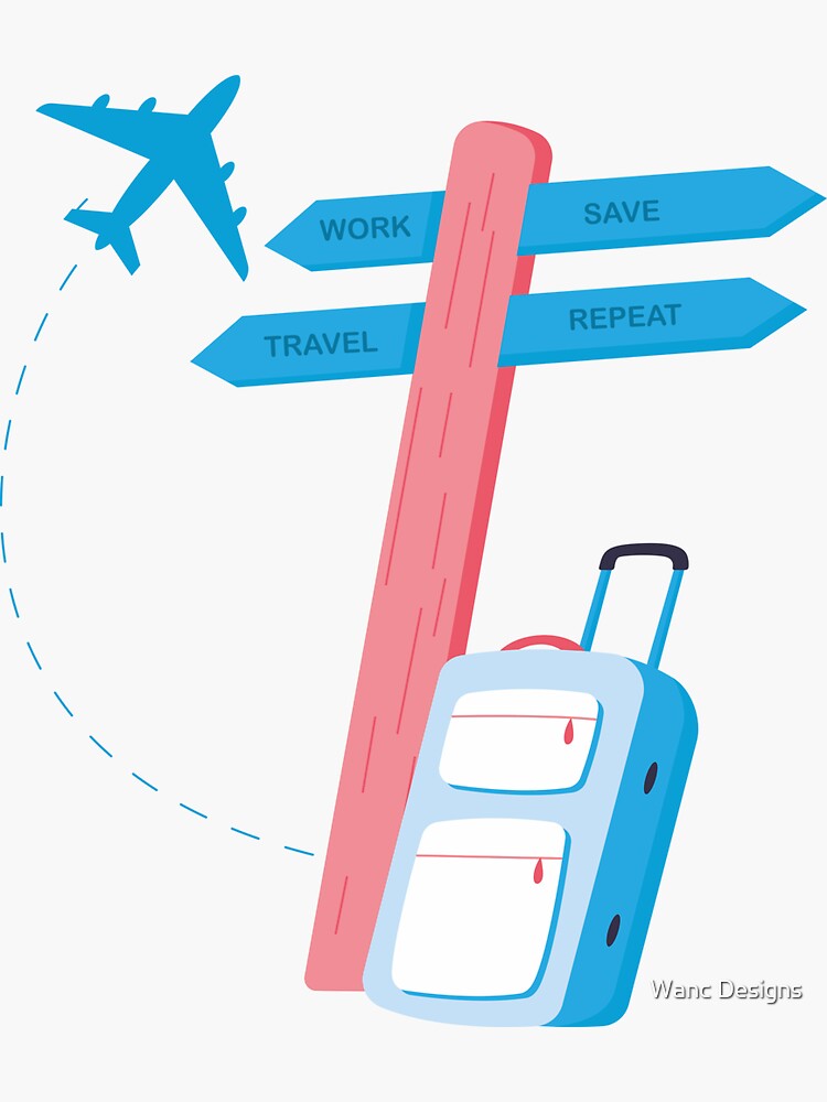 "Work Save Travel Repeat" Sticker for Sale by wanc-designs | Redbubble