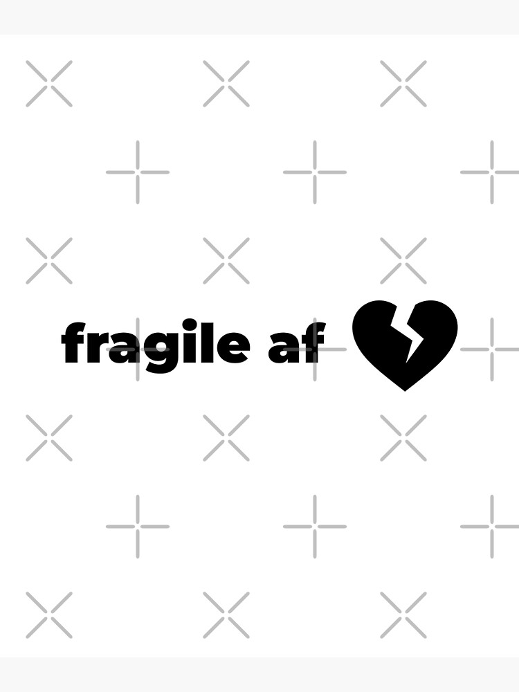 "Fragile af" Poster for Sale by kaizoku9 | Redbubble