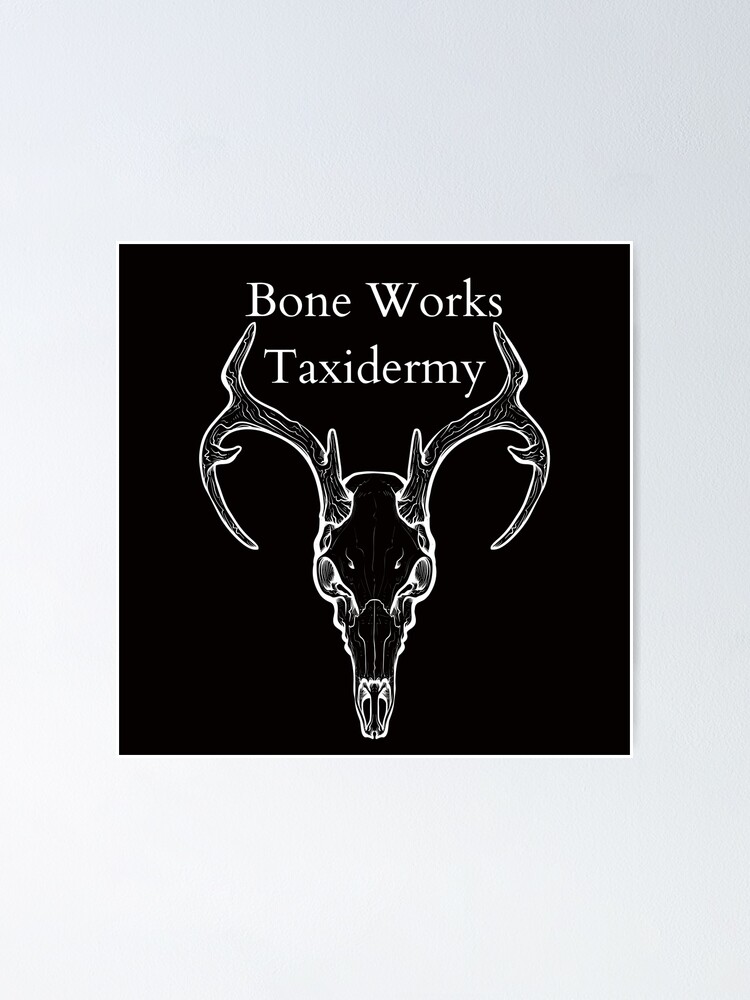 "Bone Works Taxidermy logo in white " Poster for Sale by BoneWorks ...
