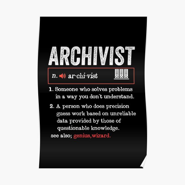 "Archivist Funny Definition: Funny Archivist Gift" Poster for Sale by ...