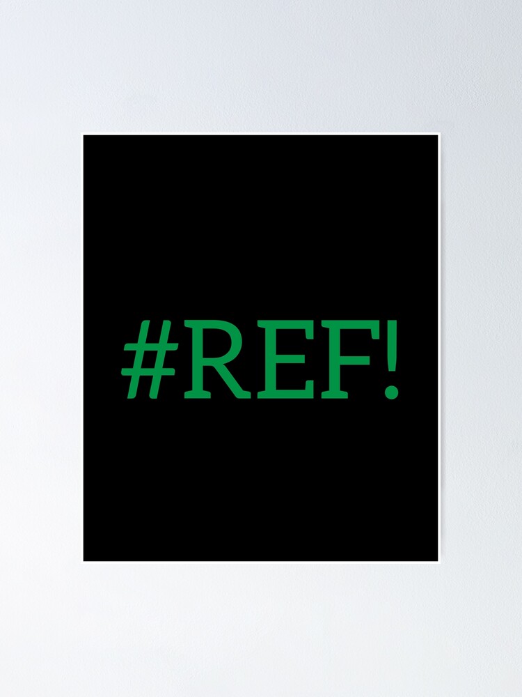 "excel ref" Poster for Sale by TomorrowQuotes | Redbubble