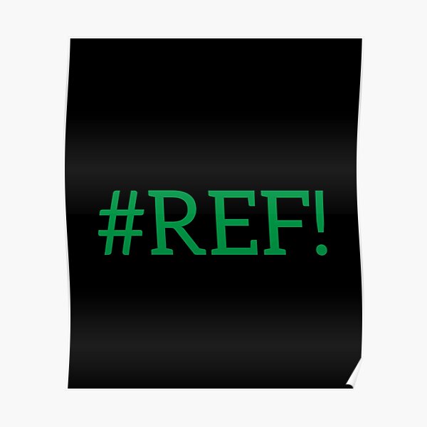 "excel ref" Poster for Sale by TomorrowQuotes | Redbubble