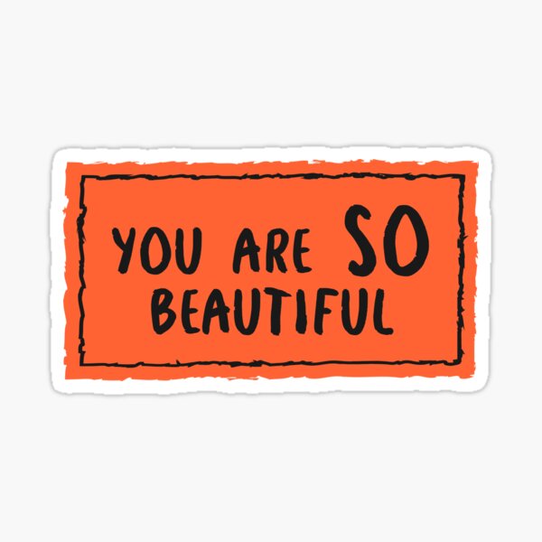 "You are so beautiful" Sticker for Sale by Paspasbitter | Redbubble