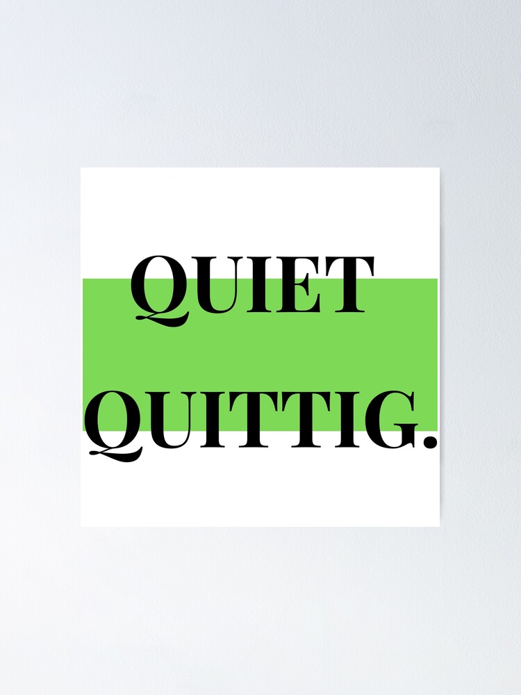 "quiet quitting" Poster for Sale by malakgoud | Redbubble