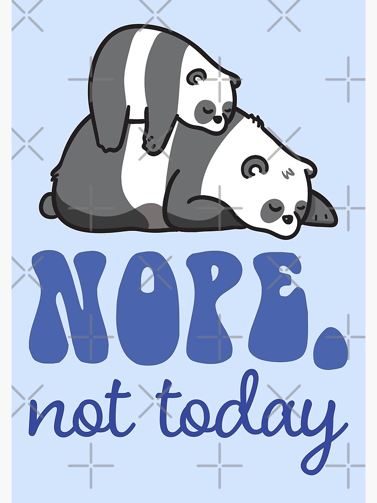 "Cute Animal Panda Nope Not Today " Poster for Sale by bolimj | Redbubble