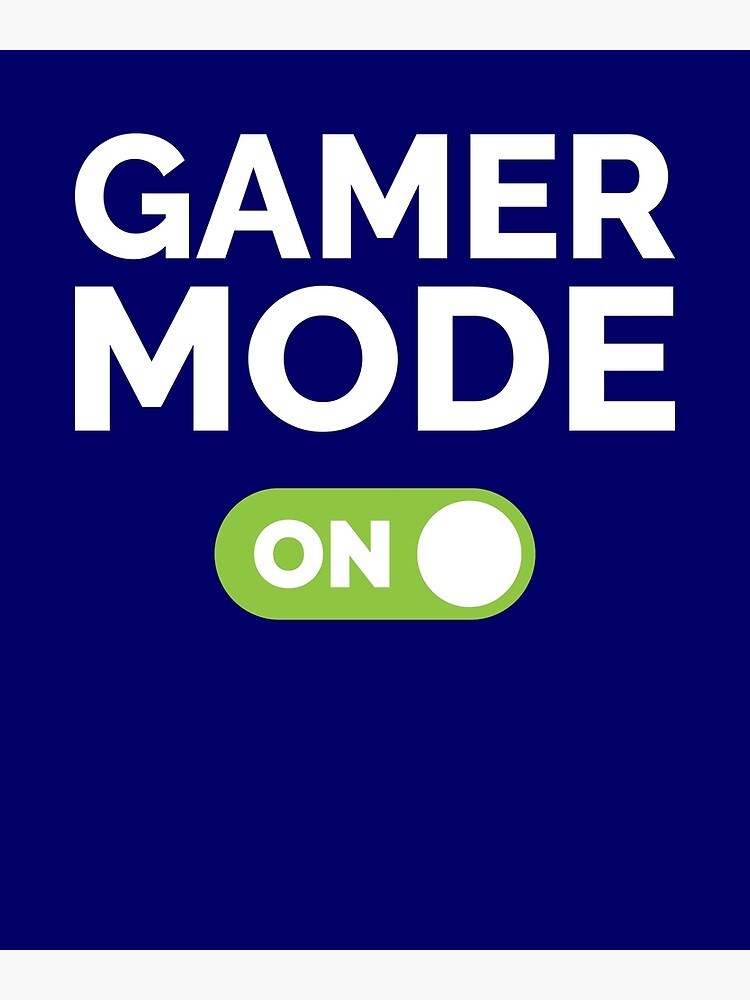 "Gamer Mode On" Poster for Sale by freshLayer | Redbubble
