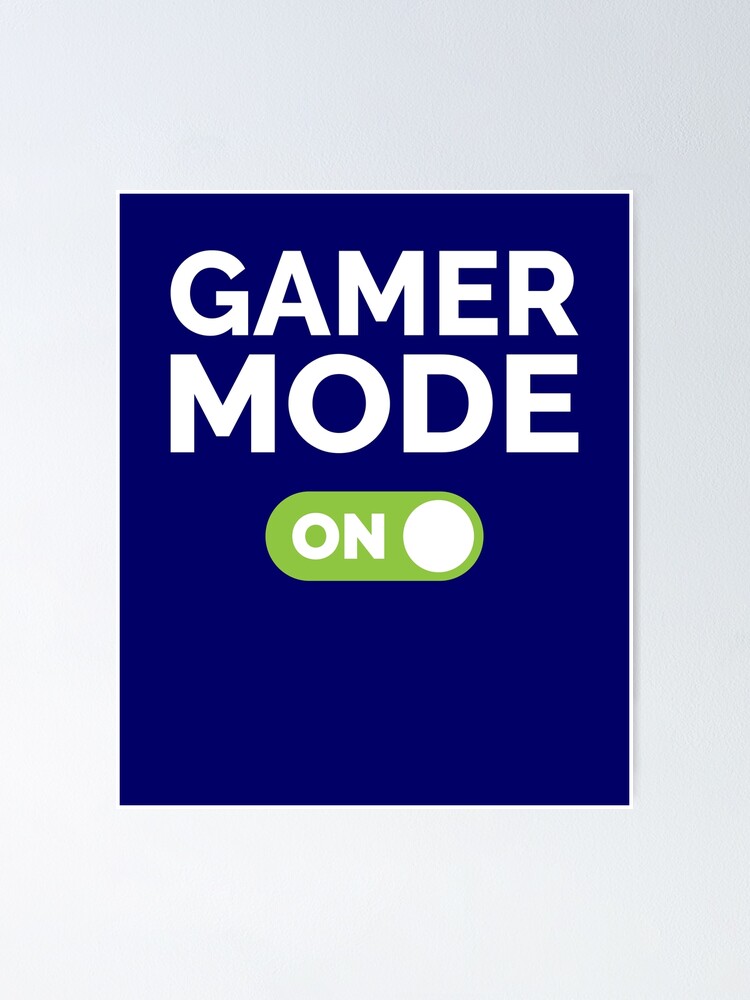 "Gamer Mode On" Poster for Sale by freshLayer | Redbubble