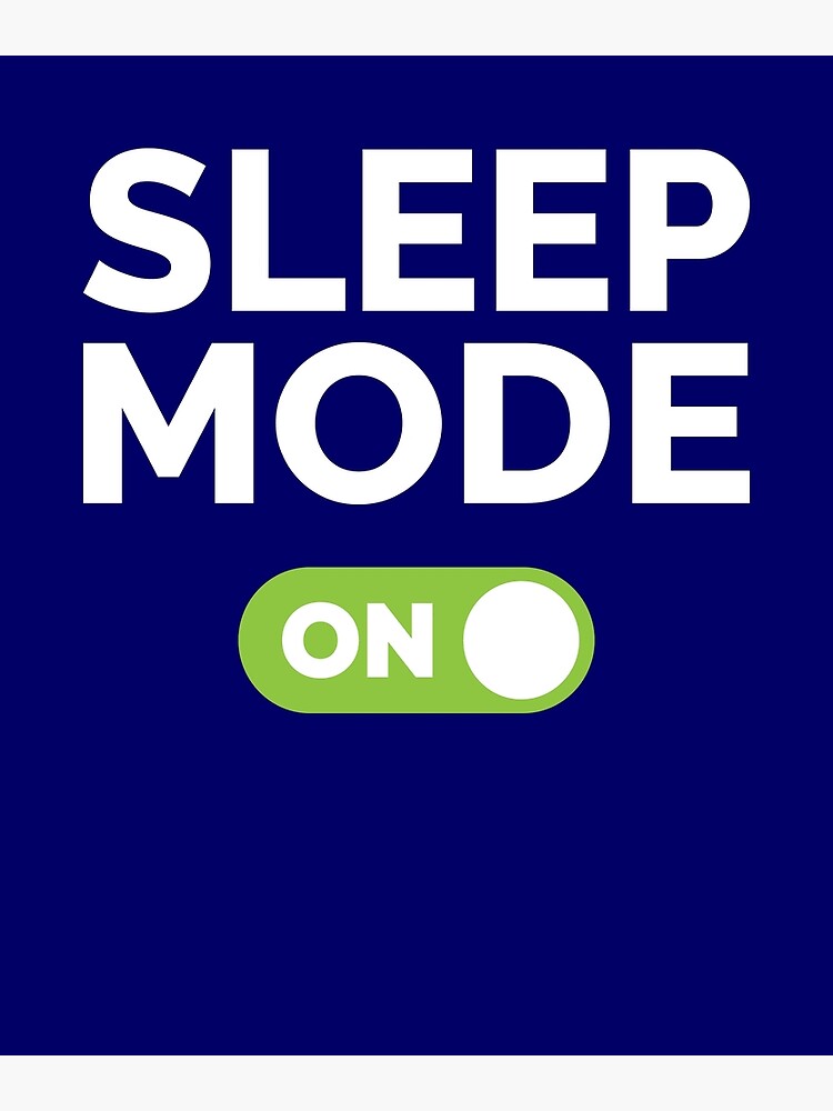 "Sleep Mode On" Poster for Sale by freshLayer | Redbubble
