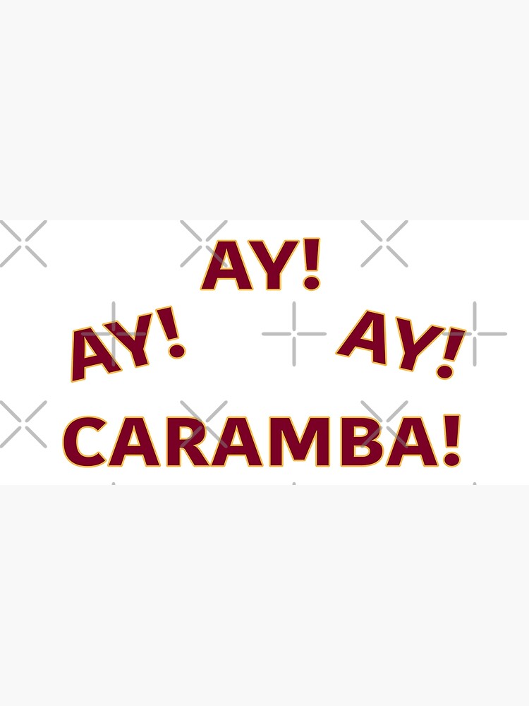"Ay Ay Ay Caramba" Poster for Sale by janraydesigns | Redbubble