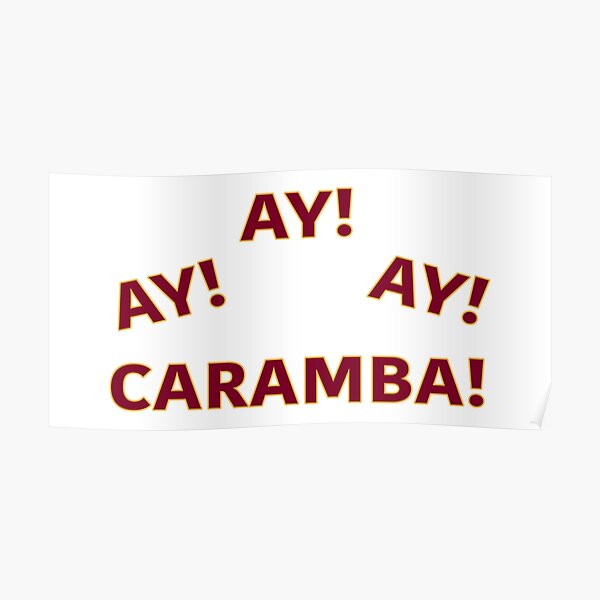 "Ay Ay Ay Caramba" Poster for Sale by janraydesigns | Redbubble
