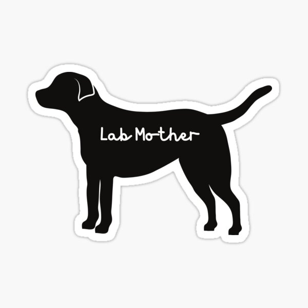 "Lab mother. Lab momma.Lab mummy. Lab mammy" Sticker for Sale by Doggymadness | Redbubble