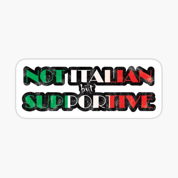 "Not Italian But Supportive" Sticker for Sale by IrinDesign | Redbubble