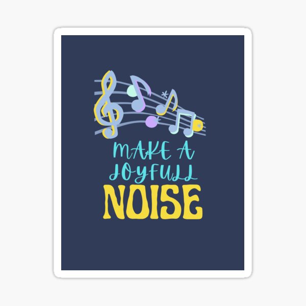 "Make a joyfull noise" Sticker for Sale by MelyannikinArt | Redbubble