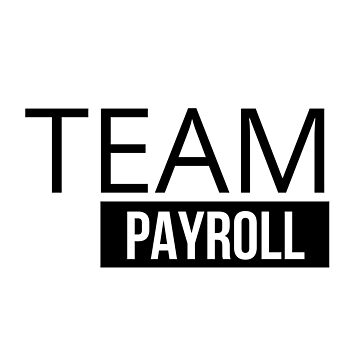 "Team Payroll" Poster for Sale by Oreo2020 | Redbubble