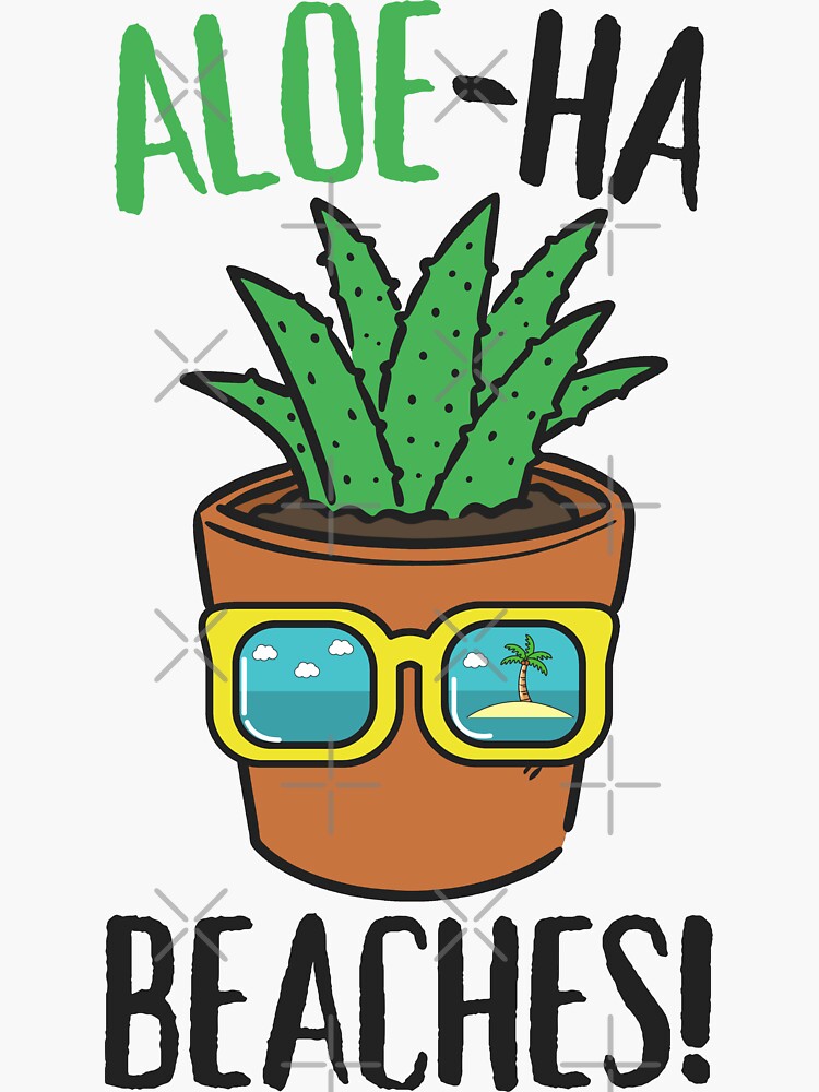 "Aloe Ha Beaches Funny Aloha Beaches Aloe Vera Plant" Sticker for Sale ...