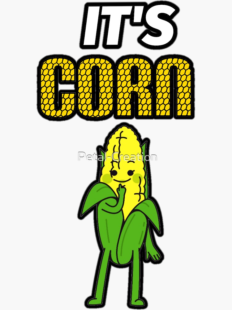 "It's Corn,meme" Sticker for Sale by Petal-Creation | Redbubble