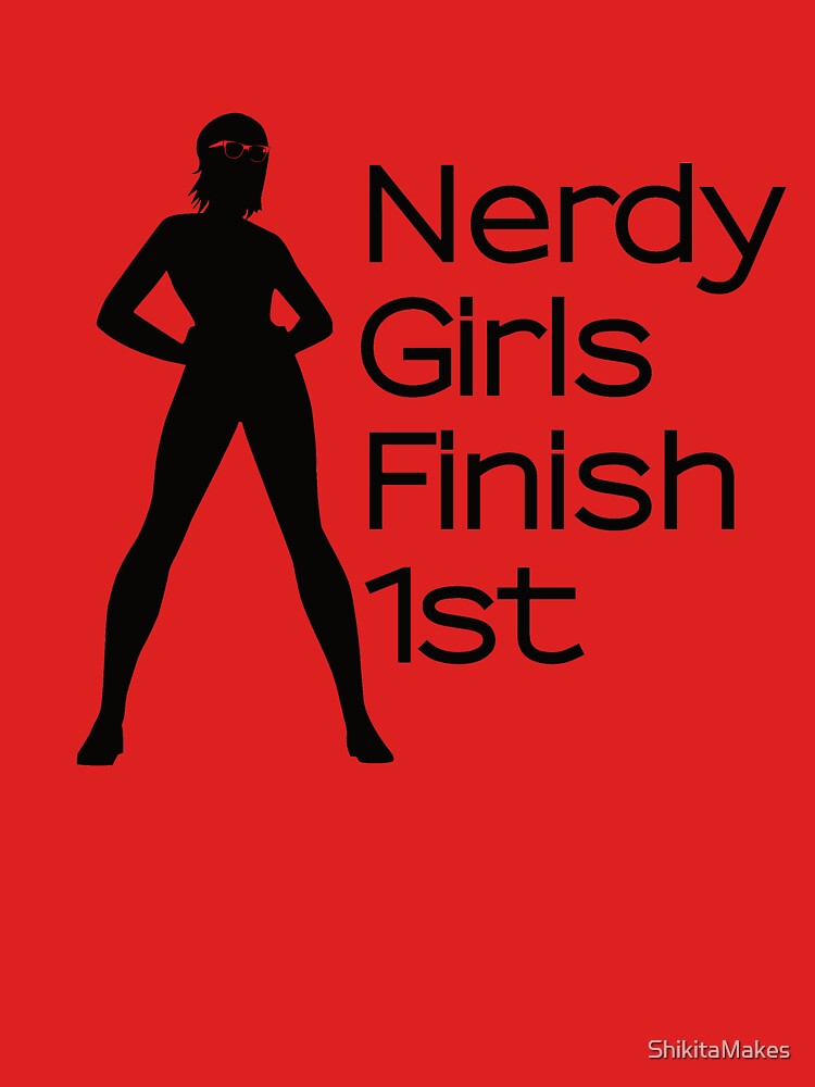 "Nerdy Girls Finish First 1st - Cute Funny Geeky - Dark Print" T-shirt ...