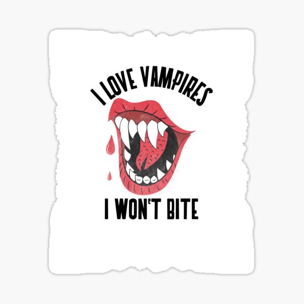 "I LOVE VAMPIRES I WON'T BITE" Sticker for Sale by nattyapparel | Redbubble