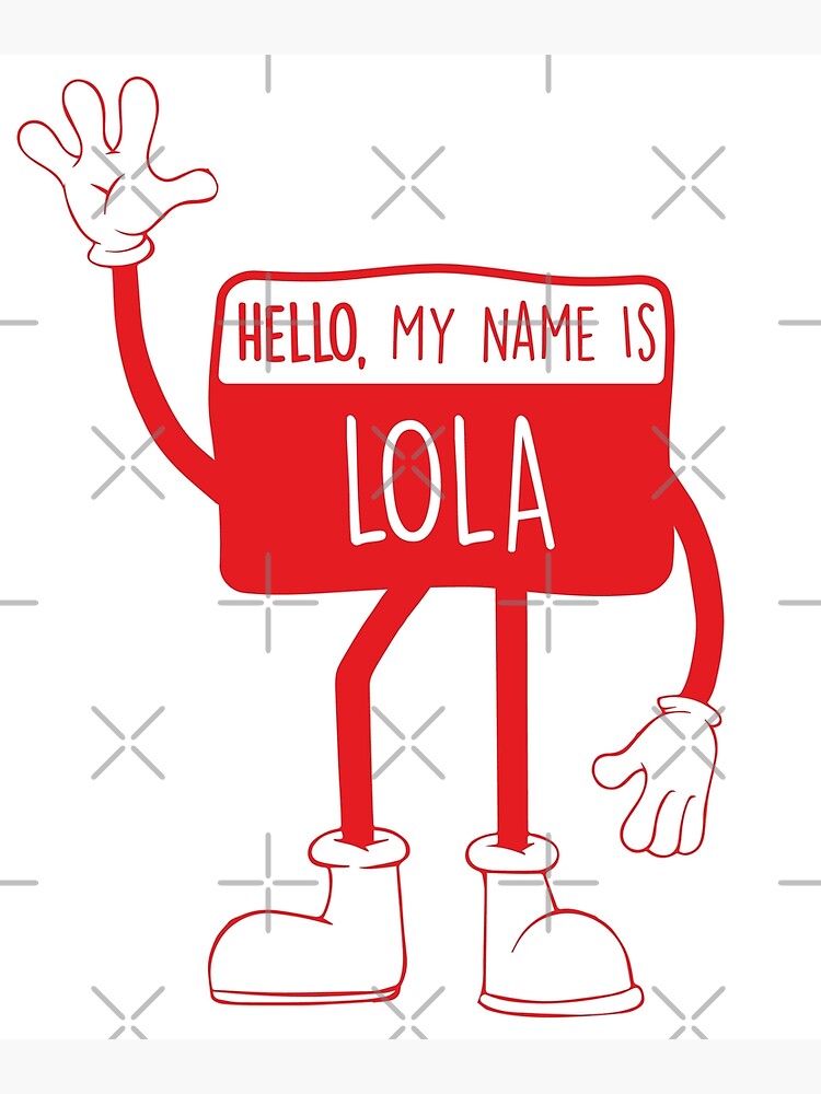 "Lola Name - Hello My Name Is Lola - Red" Poster for Sale by Montinaros ...