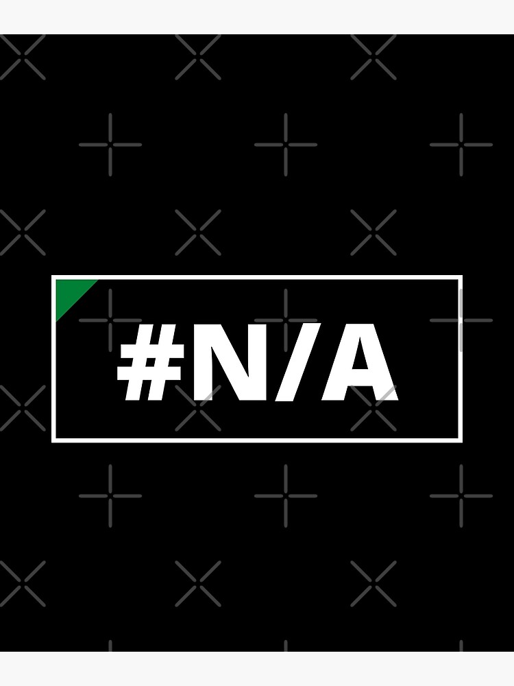 "excel n/a" Poster for Sale by TomorrowQuotes | Redbubble