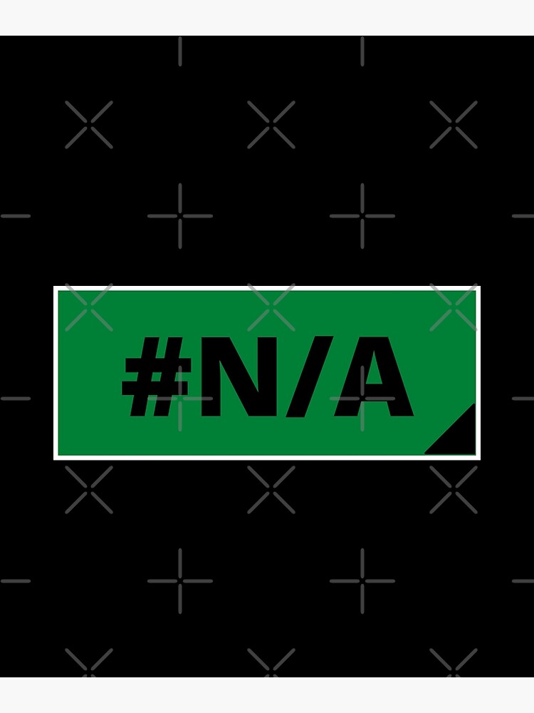 "excel n/a" Poster for Sale by TomorrowQuotes | Redbubble