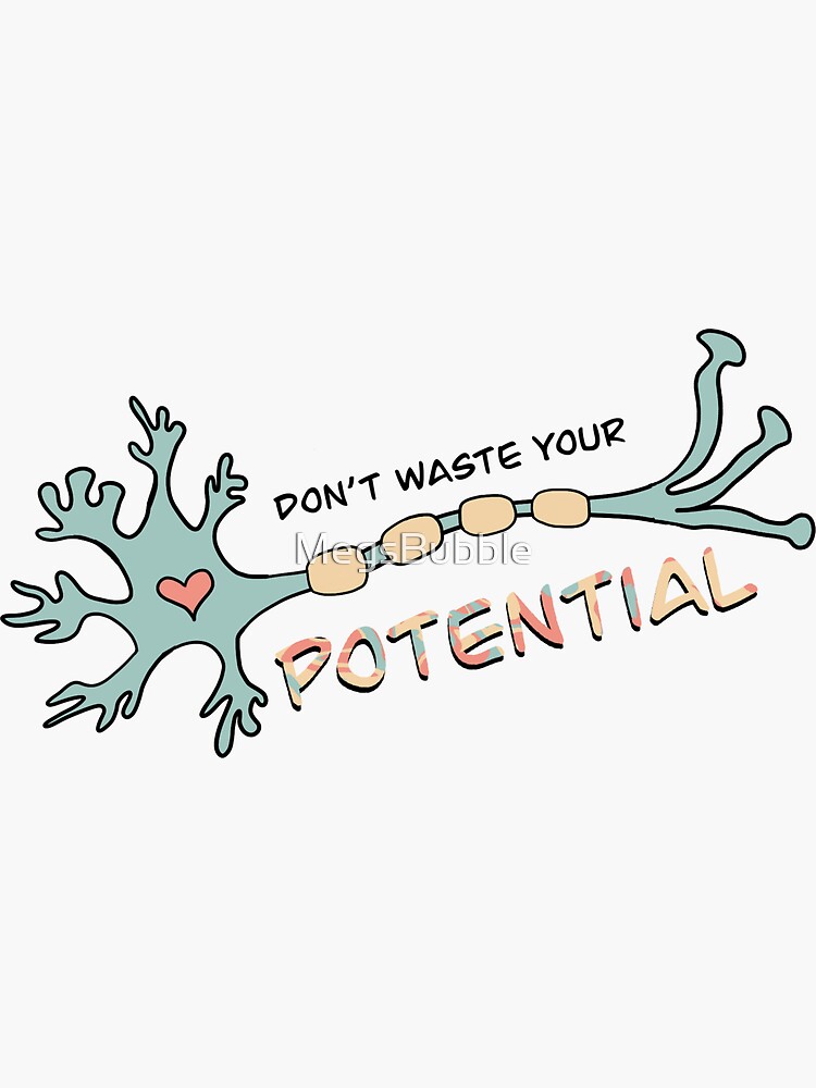 "Don't Waste Your Potential Neuron" Sticker for Sale by MegsBubble ...