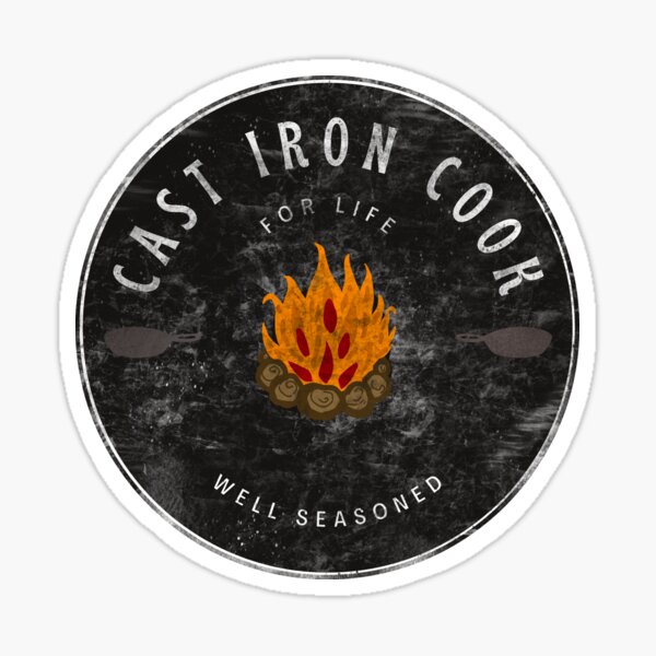 "Cast Iron Cook for Life Well Seasoned" Sticker for Sale by CampK80 ...