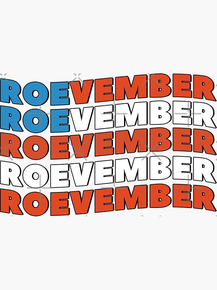 "Roevember, Pro Choice Women's Rights, Election Day 2022" Sticker for ...