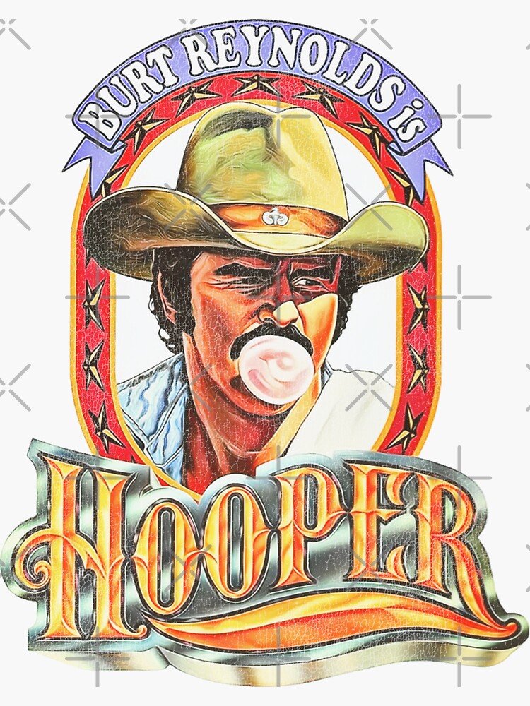 "Hooper The Greatest Stuntman Alive - Burt Reynolds" Sticker for Sale ...
