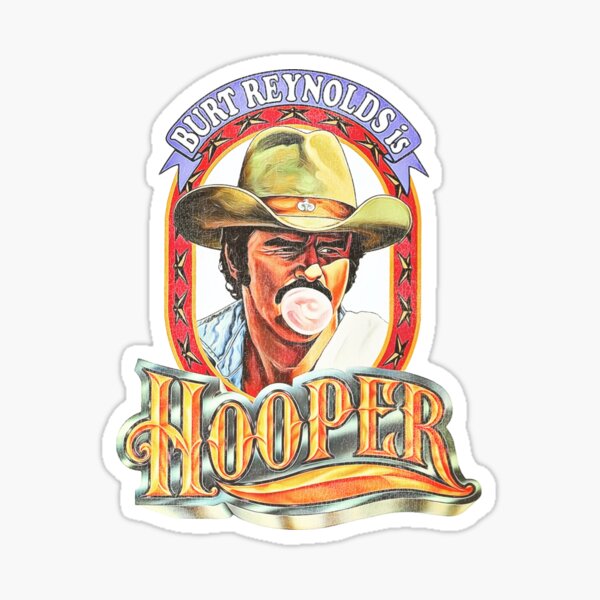 "Hooper The Greatest Stuntman Alive - Burt Reynolds" Sticker for Sale ...